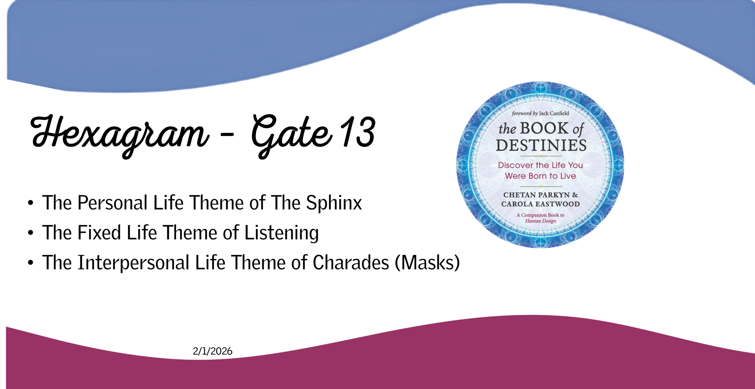 Human Design Life Theme, Book of Destinies, Hexagram 13